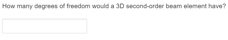 Solved How many degrees of freedom would a 3D second-order | Chegg.com