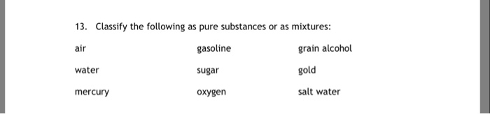 Solved 13. Classify the following as pure substances or as | Chegg.com