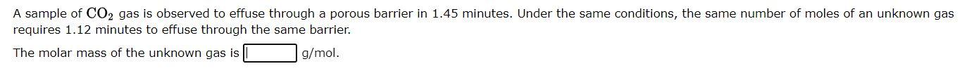 Solved A sample of CO2 gas is observed to effuse through a | Chegg.com