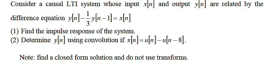 Solved Consider A Causal Lti System Whose Input Xn And 