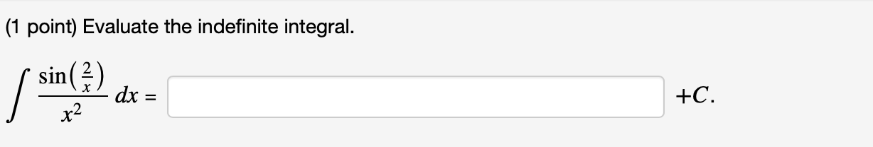 Solved (1 point) Evaluate the indefinite integral. . sin (1) | Chegg.com