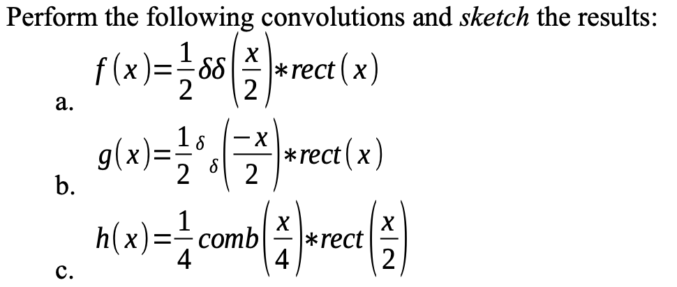 Solved Perform the following convolutions and sketch the | Chegg.com