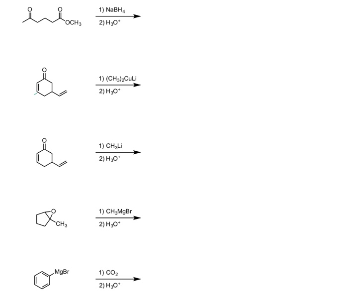 Solved 1) NaBH4 _ OCH3 2) H3o 1) (CH3)2Culi 2) H3o 1) CH3Li | Chegg.com Solved 1) NaBH4 _ OCH3 2) H3o 1) (CH3)2Culi 2) H3o 1) CH3Li | Chegg.com
