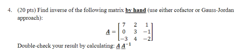 Solved (20 pts) Find inverse of the following matrix by hand | Chegg.com