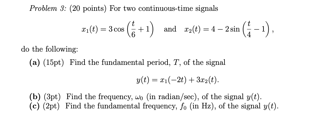 Solved Problem 3: (20 points) For two continuous-time | Chegg.com