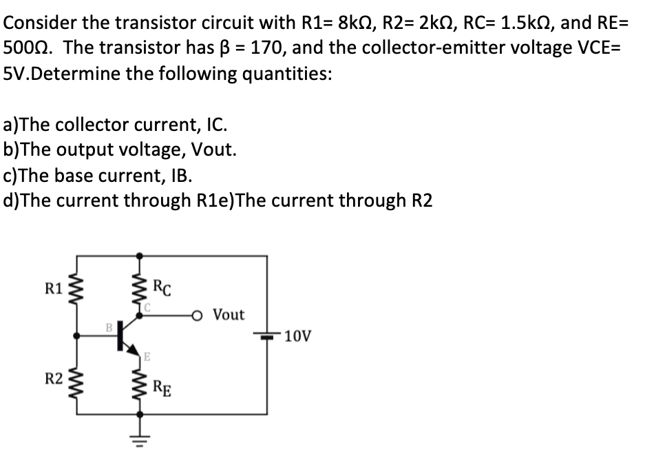 Solved Consider the transistor circuit with R1= 8kn, R2= | Chegg.com