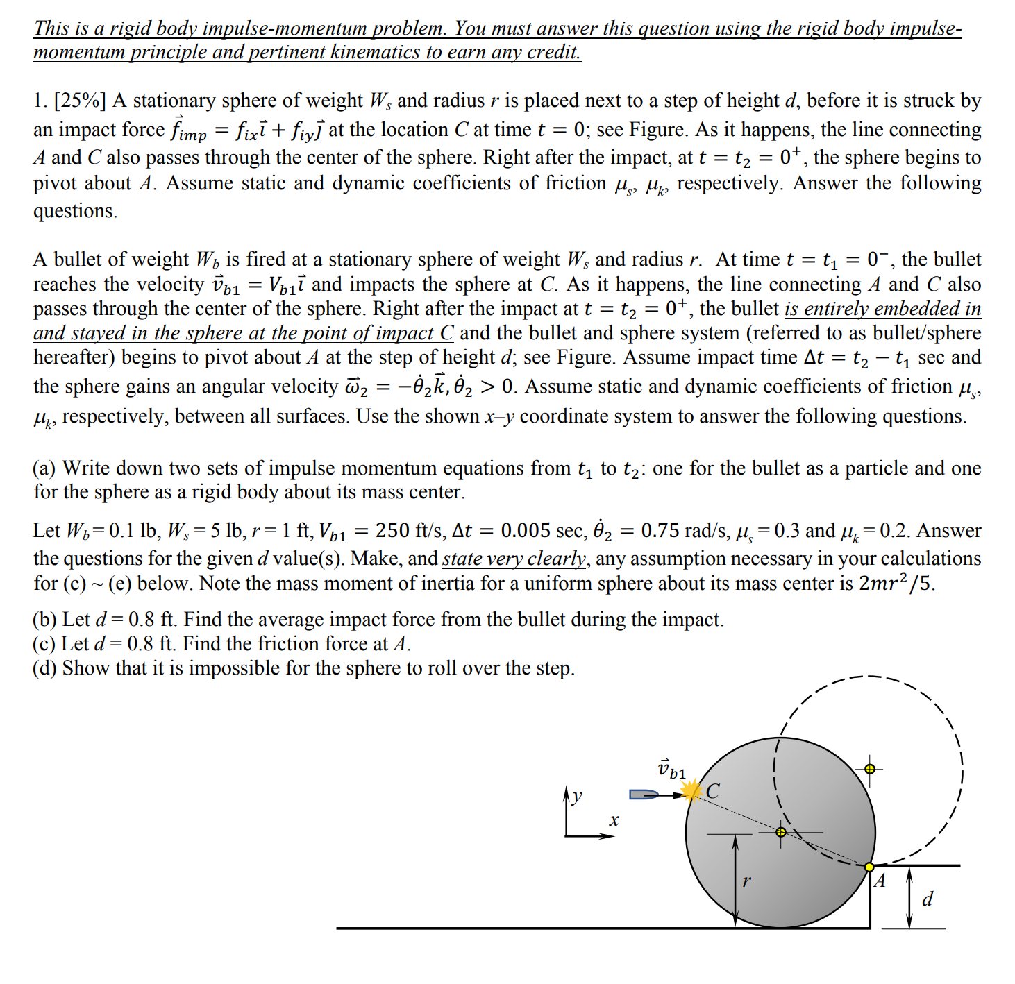 Solved momentum principle and pertinent kinematics to earn | Chegg.com