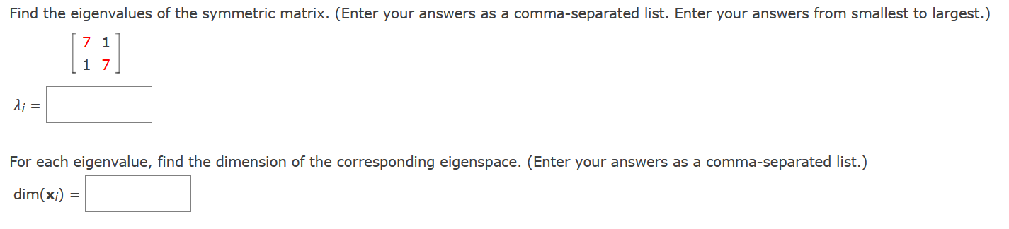 Solved Find the eigenvalues of the symmetric matrix. (Enter | Chegg.com