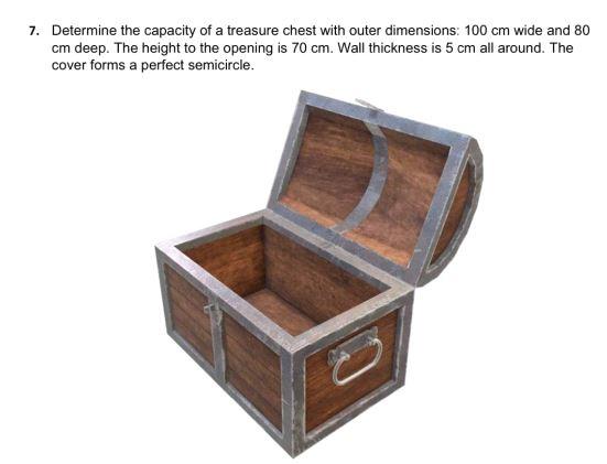 Solved 7. Determine the capacity of a treasure chest with | Chegg.com