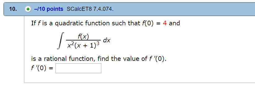 Solved 10. -/10 points ScalcET8 7.4.074. If f is a quadratic | Chegg.com