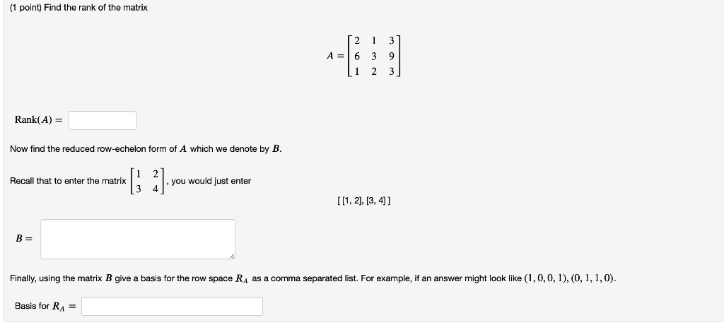 Solved (1 point) Find the rank of the matrix 1 3 2 A = 16 3 | Chegg.com