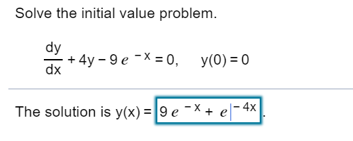 Solved Solve the initial value problem. + 4y-9e -x = 0, y(0) | Chegg.com
