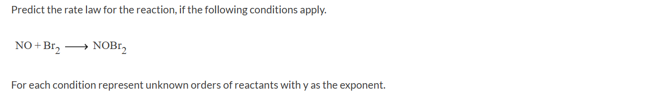 Solved Predict the rate law for the reaction, if the | Chegg.com