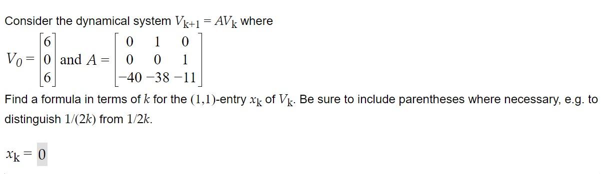 Solved Consider the dynamical system Vk+1=AVk where | Chegg.com