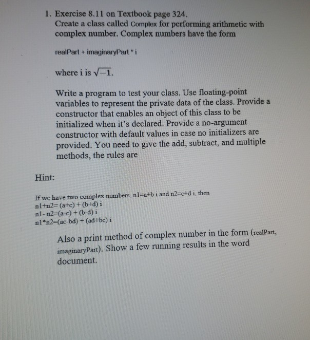 Solved 1. Exercise 8.11 on Textbook page 324. Create a class | Chegg.com