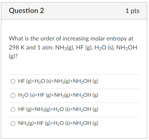 Solved What is the order of increasing molar entropy at 298 | Chegg.com