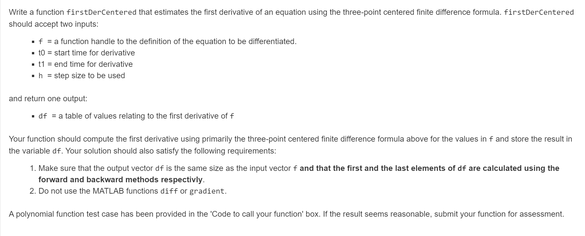 Write a function firstDerCentered that estimates the | Chegg.com