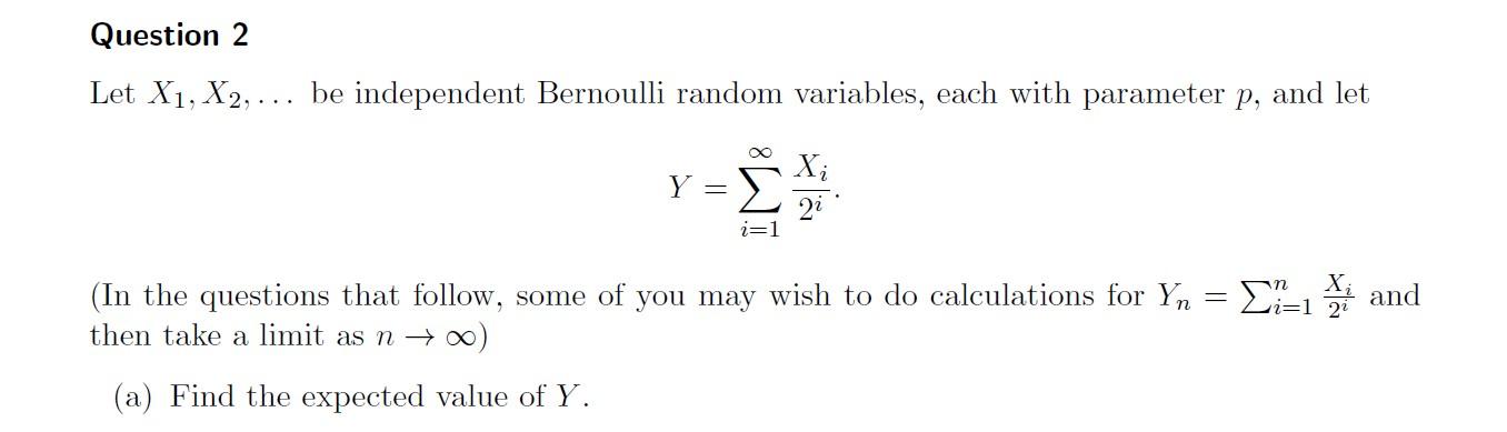 Solved Let X1,X2,… be independent Bernoulli random | Chegg.com