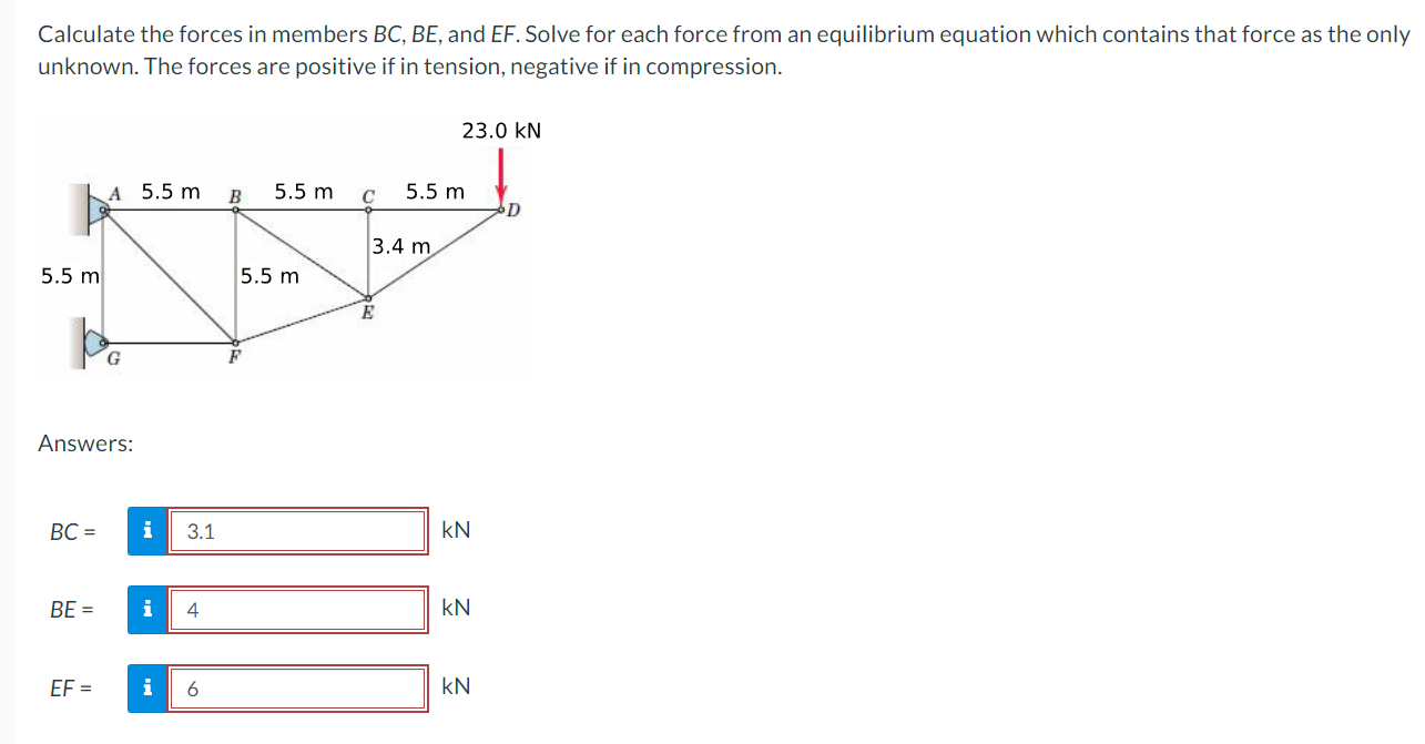 [Solved]: Calculate the forces in members ( B C, B E ),