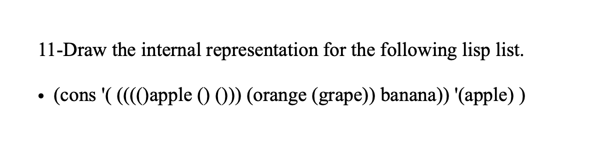 Solved 11 Draw The Internal Representation For The Following
