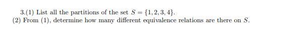 Solved 3.(1) List all the partitions of the set S={1,2,3,4}. | Chegg.com