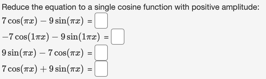 Solved = Reduce the equation to a single cosine function | Chegg.com