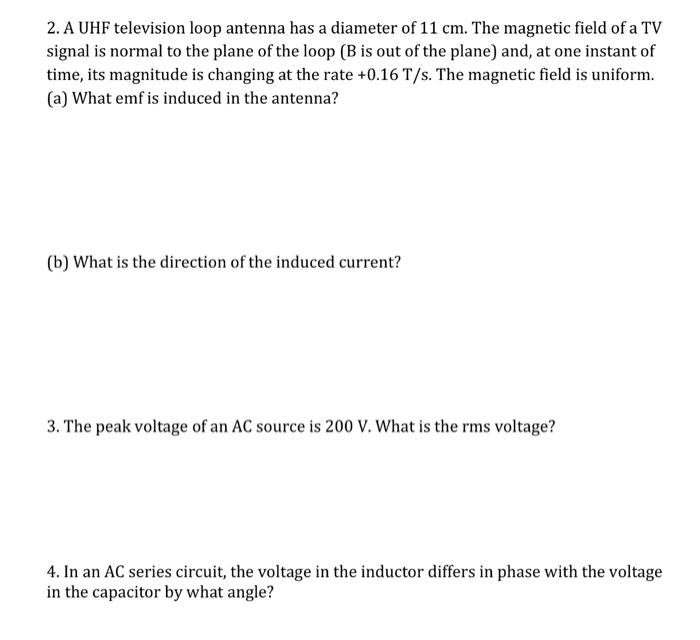 Solved 2. A UHF television loop antenna has a diameter of 11 | Chegg.com