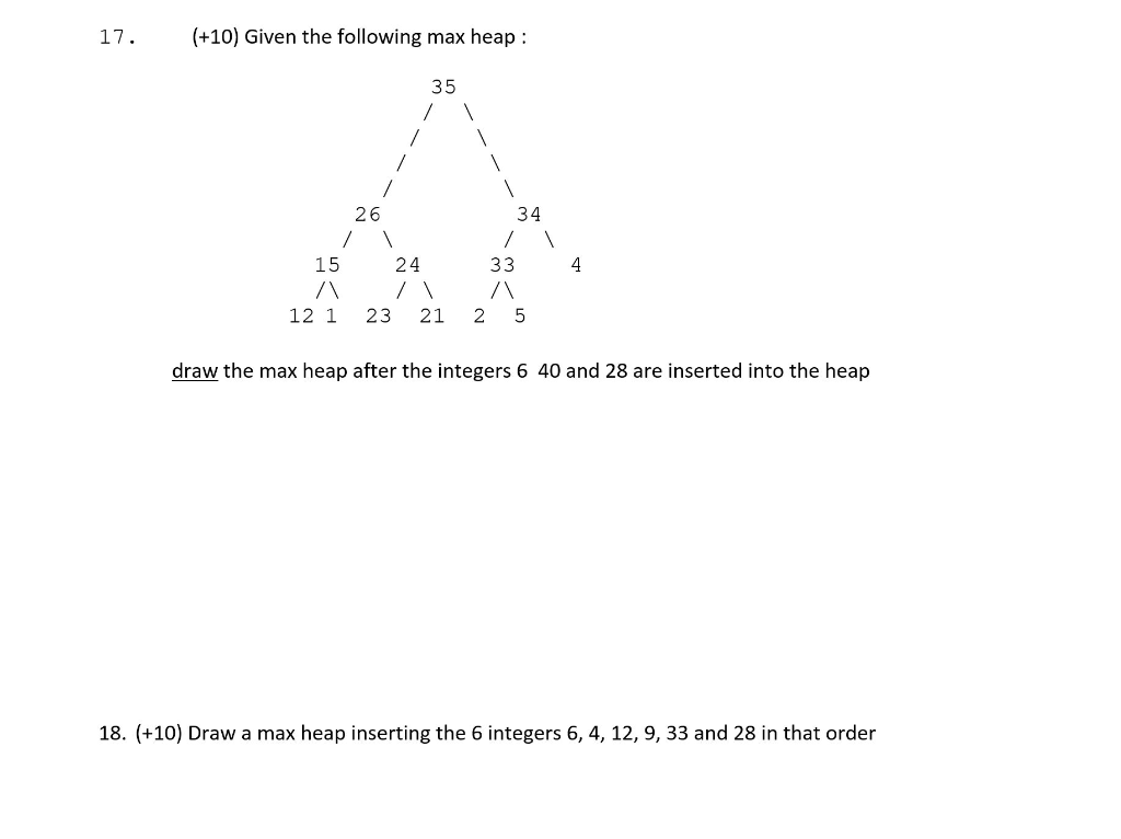 Solved 17. (+10) Given the following max heap : 35 26 34 / | Chegg.com