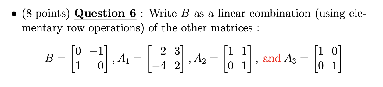 Solved (8 points) Question 6 : Write B as a linear | Chegg.com Solved (8 points) Question 6 : Write B as a linear | Chegg.com