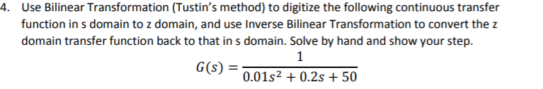 Solved 4. Use Bilinear Transformation (Tustin's method) to | Chegg.com