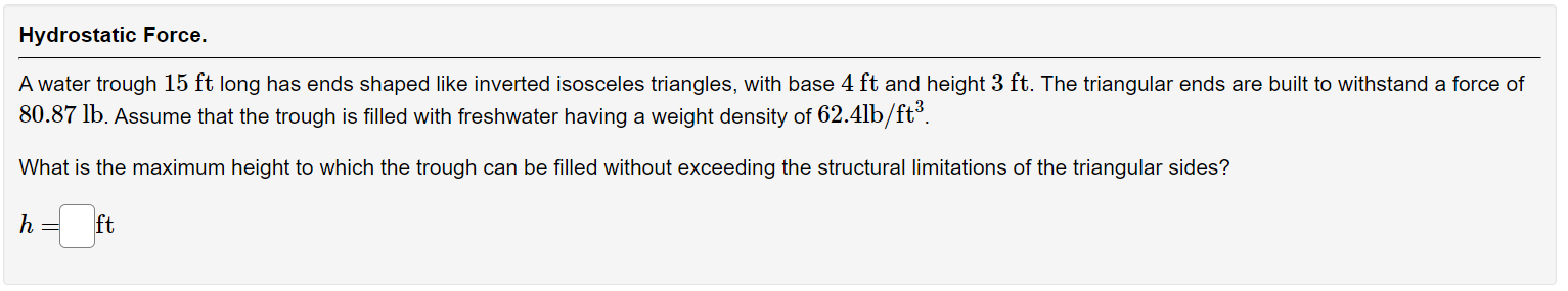 Solved Hydrostatic Force. A water trough 15 ft long has ends | Chegg.com