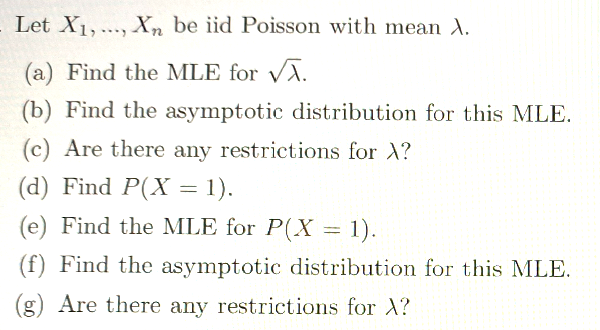 Solved Let X1,…,Xn be iid Poisson with mean λ. (a) Find the | Chegg.com