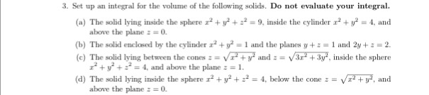 Solved Set up an integral for the volume of the following | Chegg.com