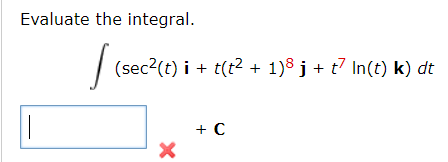 Solved Evaluate the integral. (sec2(t) i + t(t2 + 1)j + t? | Chegg.com