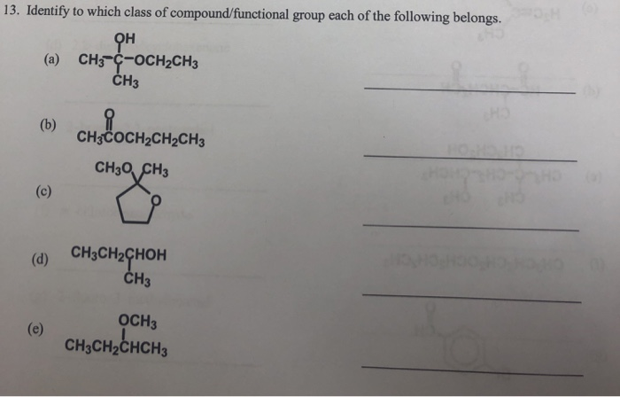 Solved 13. Identify to which class of compound/functional | Chegg.com