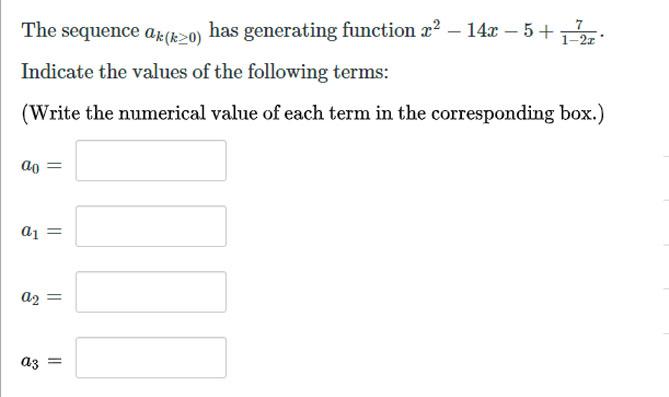 Solved The sequence ak(k>=0) has generating function x^2 - | Chegg.com