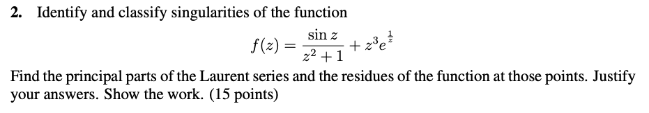 Solved 2. Identify and classify singularities of the | Chegg.com