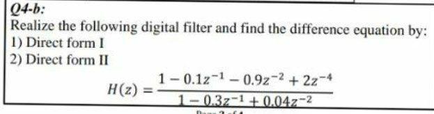 Solved 04-b: Realize the following digital filter and find | Chegg.com