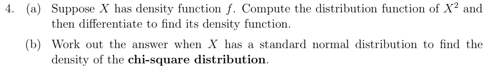 Solved 4. (a) Suppose X has density function f. Compute the | Chegg.com Solved 4. (a) Suppose X has density function f. Compute the | Chegg.com
