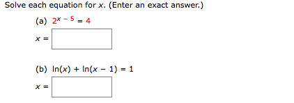 Solved Solve each equation for x. (Enter an exact answer.) | Chegg.com