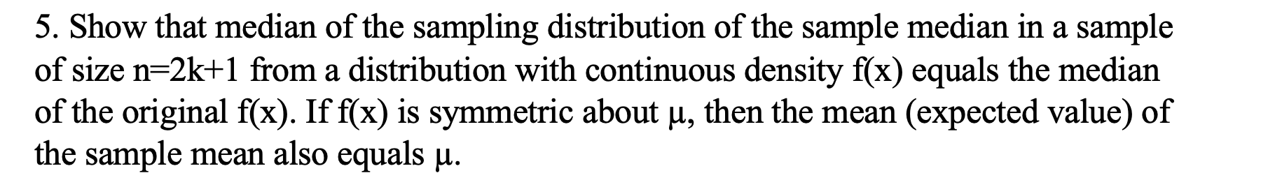 Solved 5. Show that median of the sampling distribution of | Chegg.com