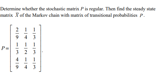 Solved Determine whether the stochastic matrix P is regular. | Chegg.com Solved Determine whether the stochastic matrix P is regular. | Chegg.com