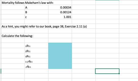 Mortality follows Makeham's law with: A B 0.00034 | Chegg.com