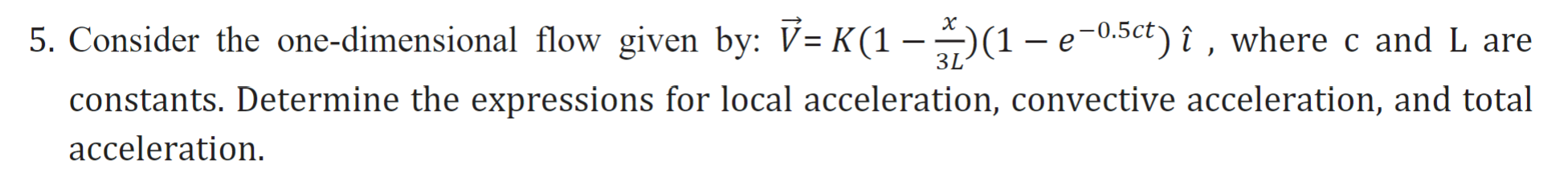 Solved 5. Consider the one-dimensional flow given by: | Chegg.com