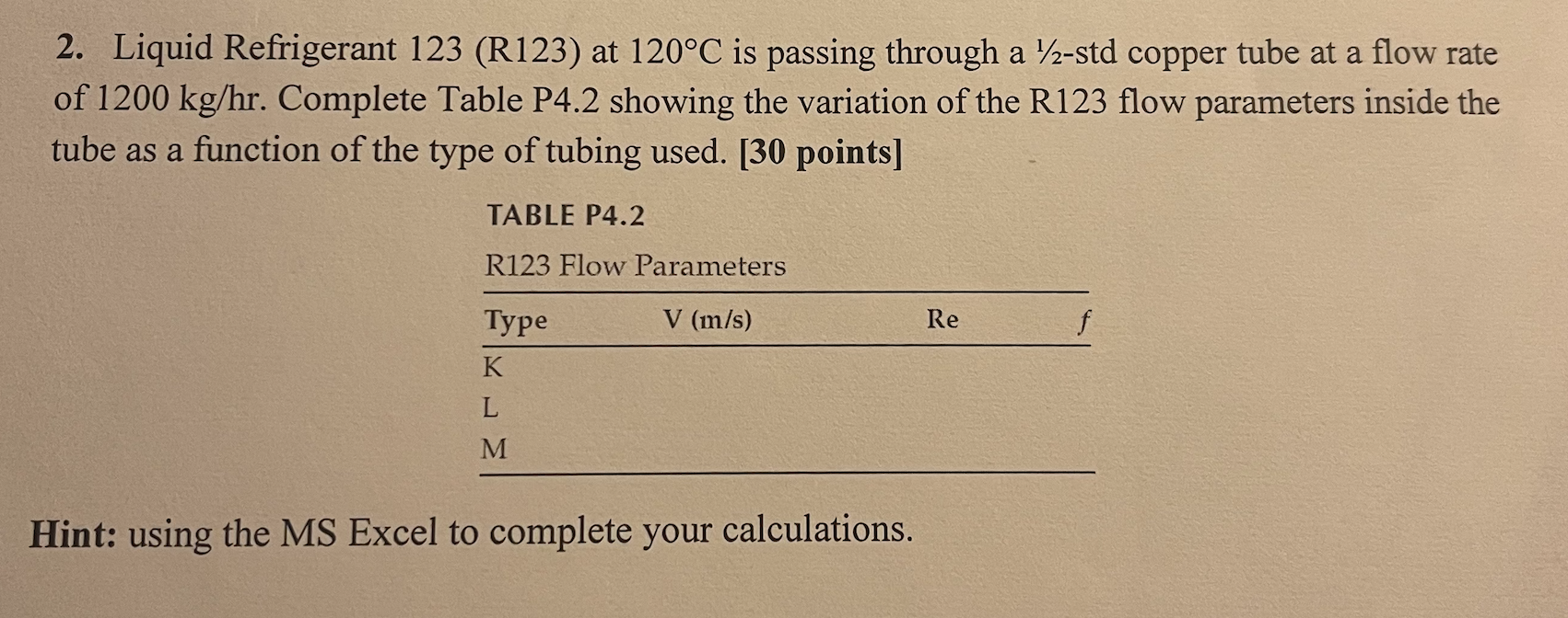Solved 2. Liquid Refrigerant 123(R123) at 120∘C is passing | Chegg.com