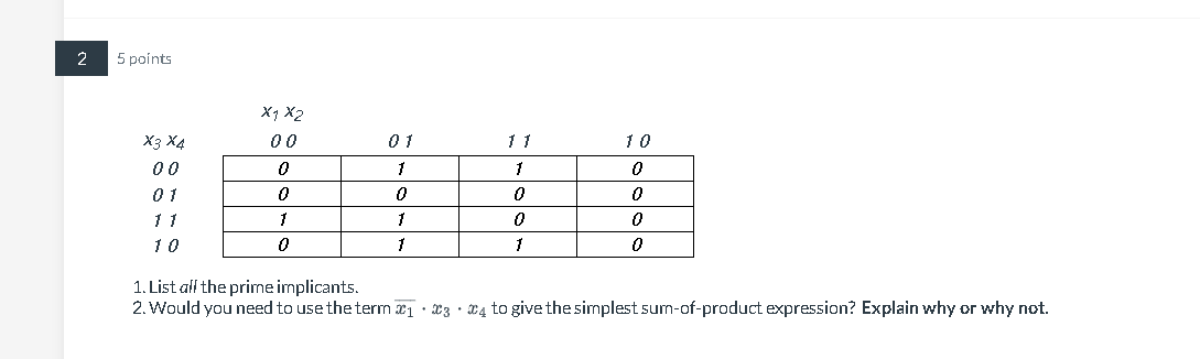 Solved 1. List all the prime implicants. 2. Would you need | Chegg.com