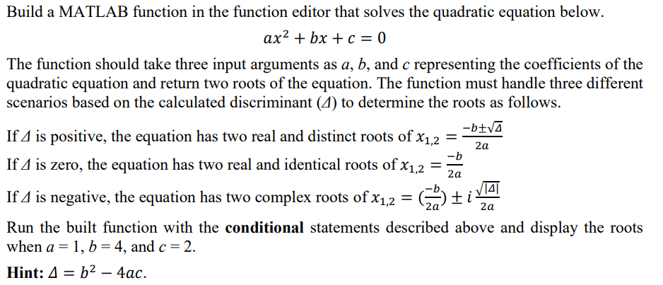 Solved \\[ a x^{2}+b x+c=0 \\] The function should take | Chegg.com