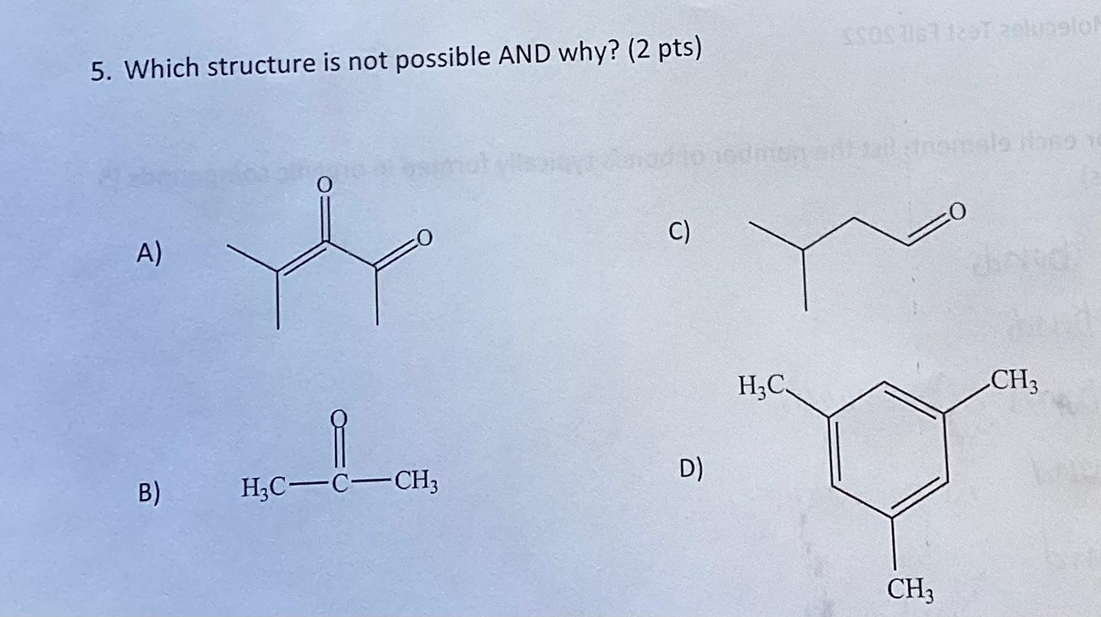 Solved 5. Which structure is not possible AND why? (2 pts) | Chegg.com
