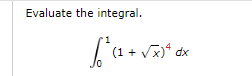 Solved Evaluate the integral.∫01(1+x2)4dx | Chegg.com