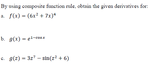 Solved By using composite function rule, obtain the given | Chegg.com